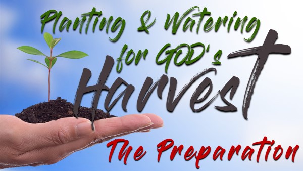 Planting and Watering for God's Harvest #1 | Anchor Point Bible Church ...