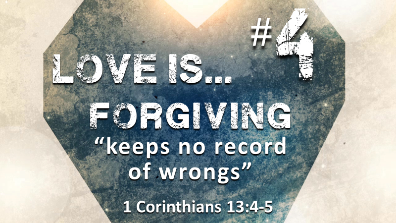 #4: Love is Forgiving (Keeps No Record of Wrongs) | Anchor Point Bible ...